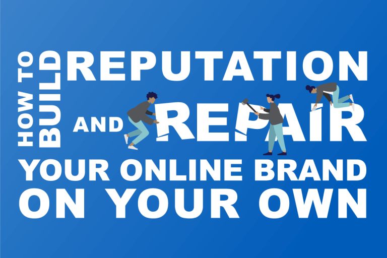 How to Build Reputation and Repair Your Online Brand On Your Own