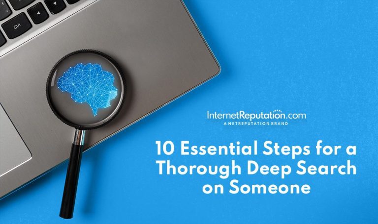 How To Deep Search Someone Online: 10 Essential Steps