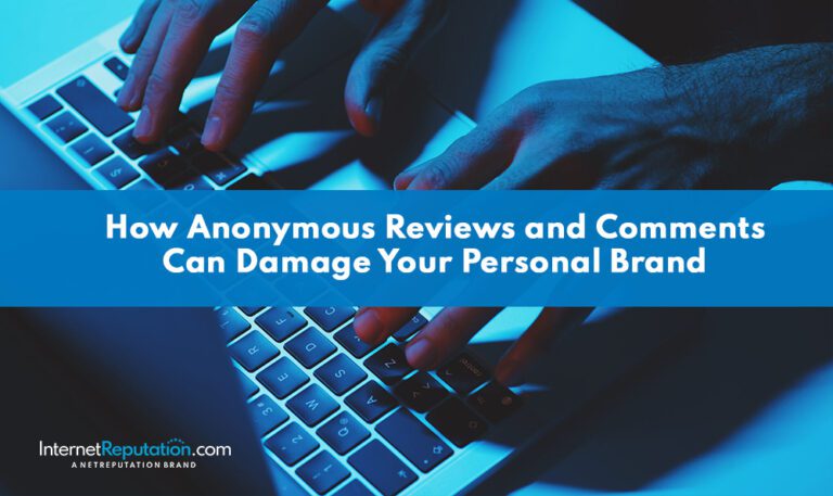 How Anonymous Reviews Damage Your Personal Brand | Internet Reputation