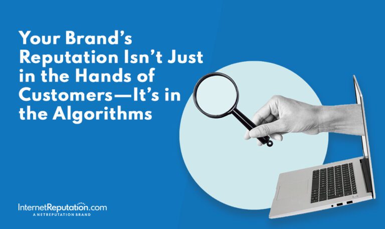 Your Brand’s Reputation: It’s Shaped by Customers and Algorithms