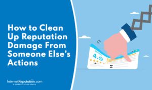 Fixing Reputation Damage Caused by Others | Internet Reputation